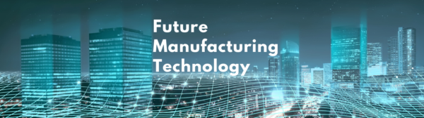 Embrace Additive Manufacturing, Future of Manufacturing Technology ...