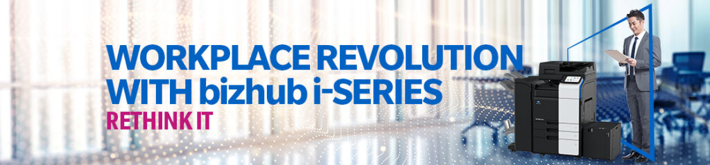 Workplace Revolution with bizhub i-Series – Konica Minolta Business