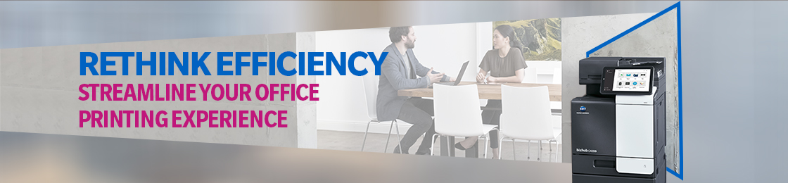 Rethink Efficiency – Streamline your Office Print Experience – Konica ...