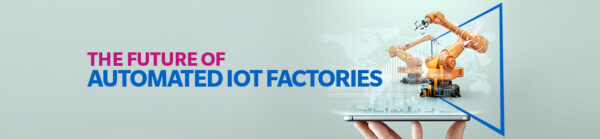 The Future of Automated IoT Factories – Konica Minolta Business