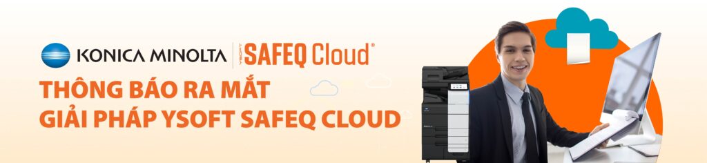 Ra mắt Ysoft SafeQ Cloud: Kỷ nguyên mới trong quản lý tài liệu – Konica Minolta Business ...